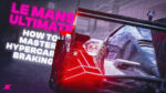 Le Mans Ultimate: How to master Hypercar braking | Traxion